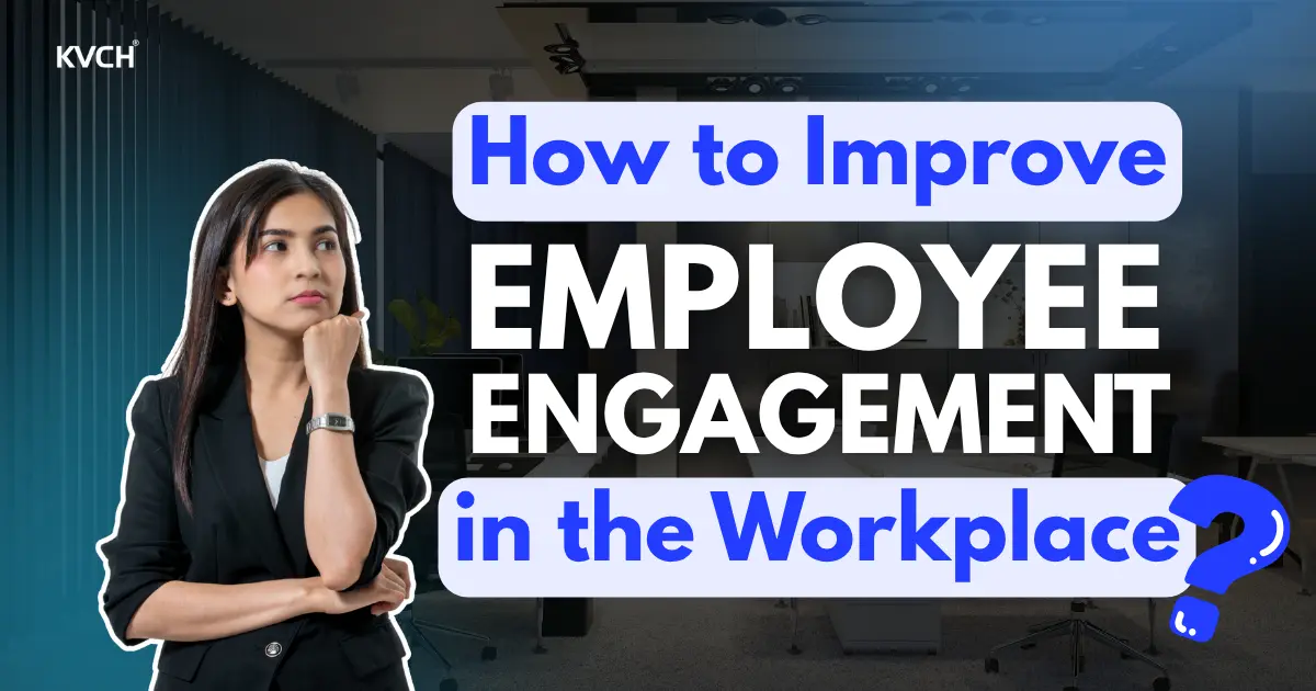 How to Improve Employee Engagement in the Workplace